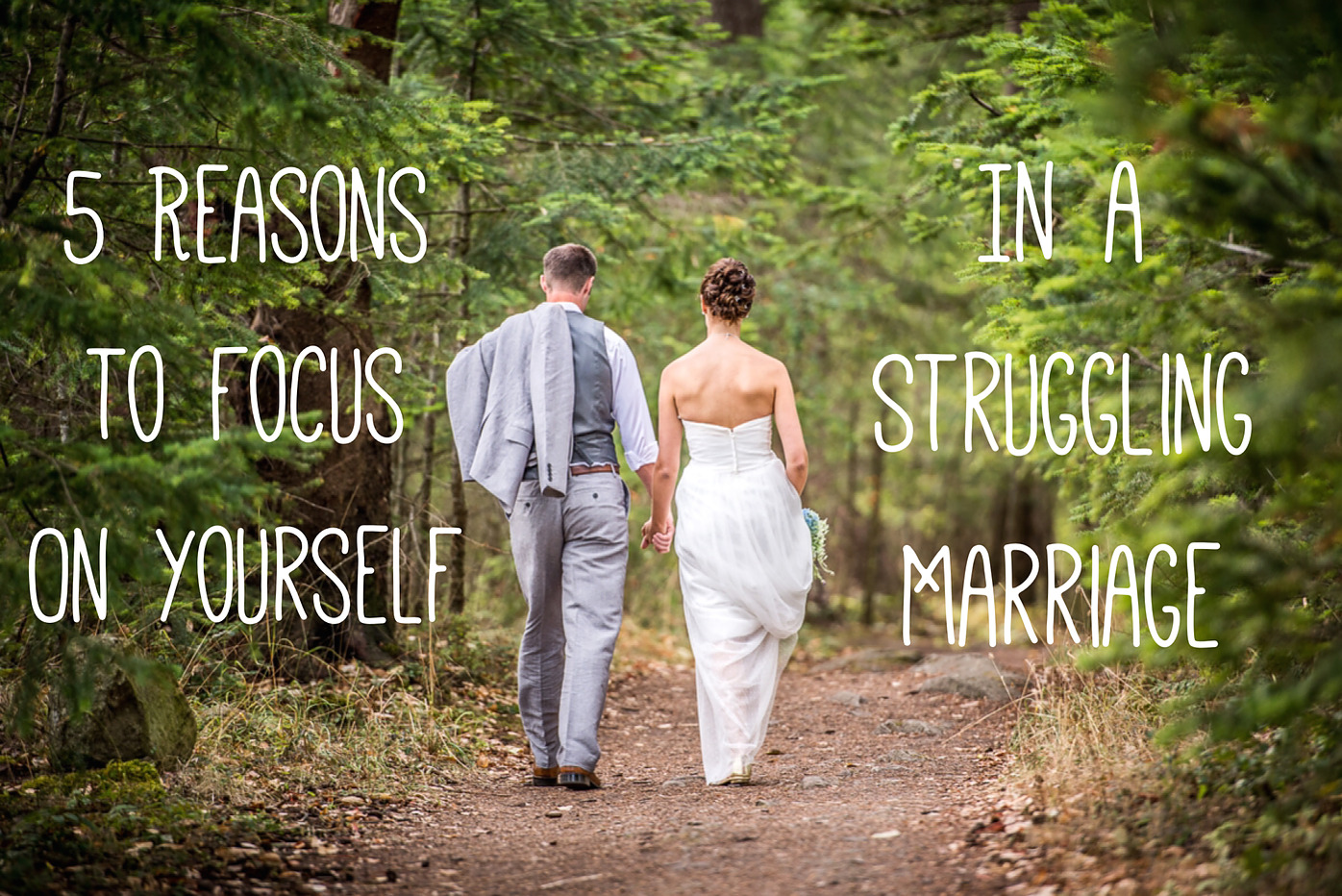 5 Reasons to Focus on Yourself in a Struggling Marriage - Expedition ...